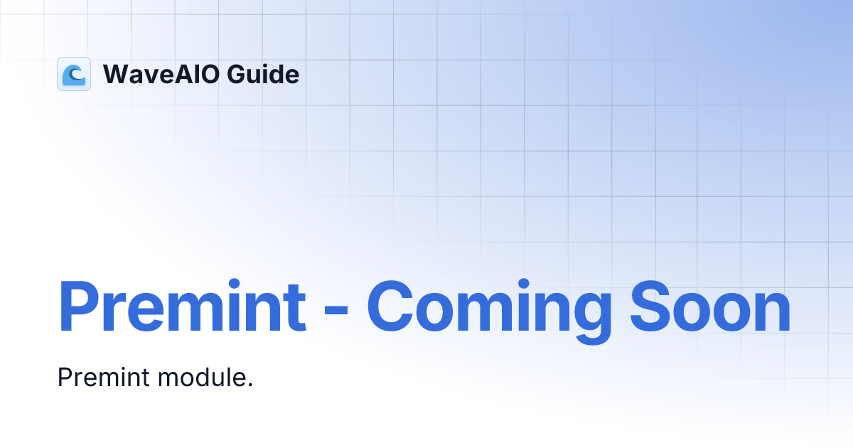 Premint - Coming Soon | WaveAIO Guide