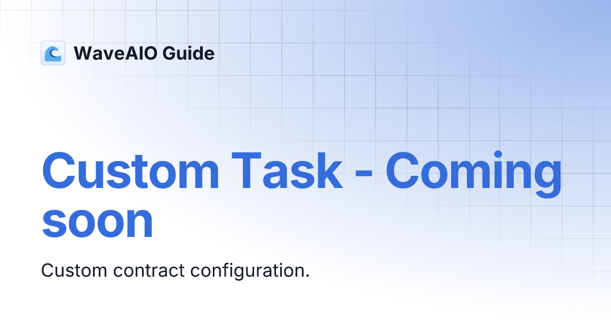 Custom Task - Coming soon | WaveAIO Guide