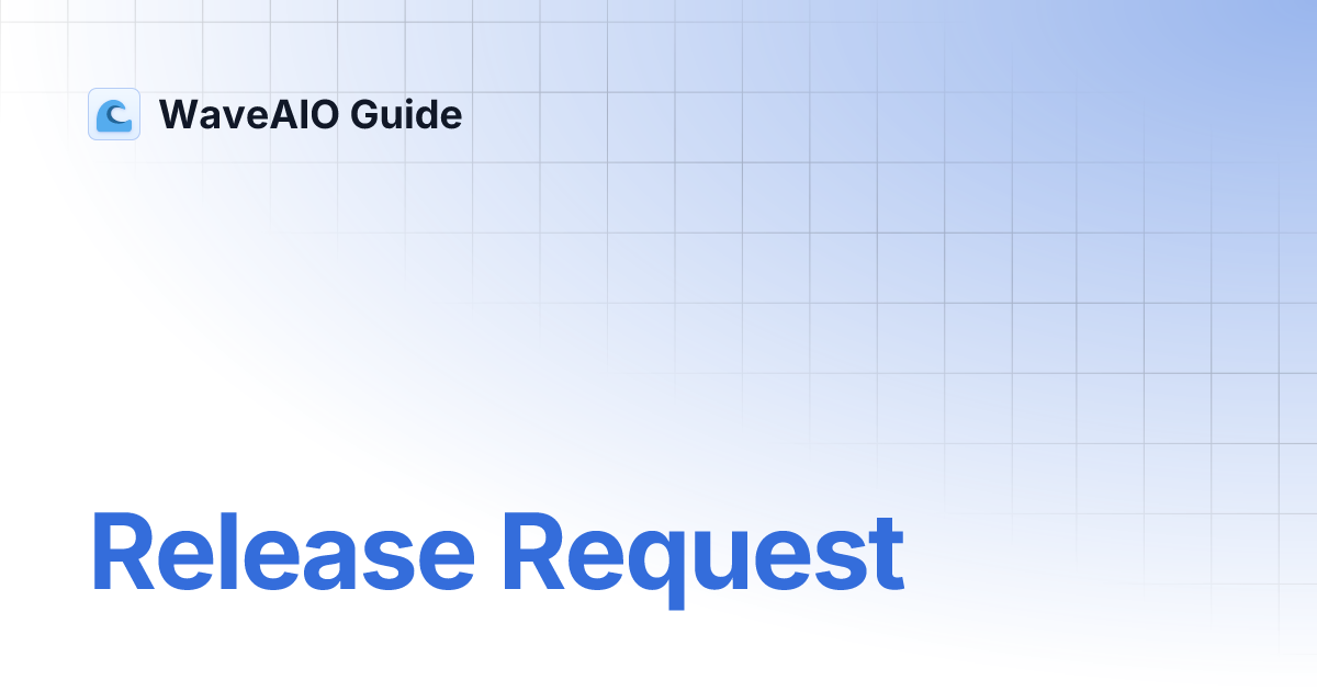 Release Request | WaveAIO Guide